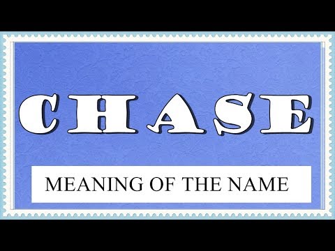 MEANING OF THE NAME CHASE WITH FUN FACTS AND HOROSCOPE