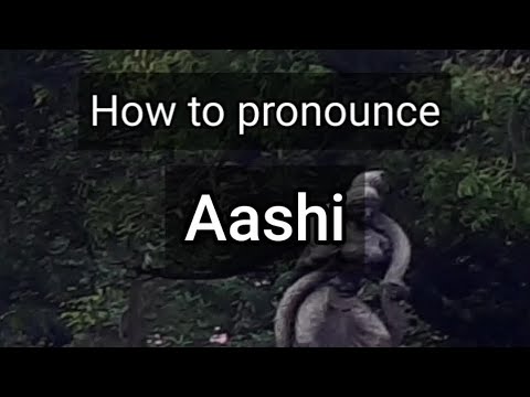How to Pronounce Aashi