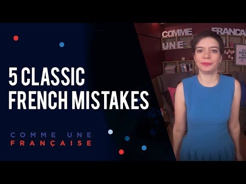 Learn French: 5 Classic French Mistakes