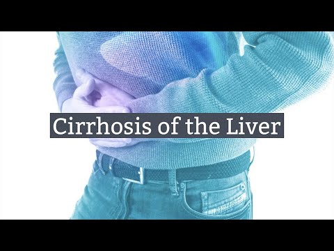 Cirrhosis of the Liver: Symptoms, Causes, Diagnosis and Treatment
