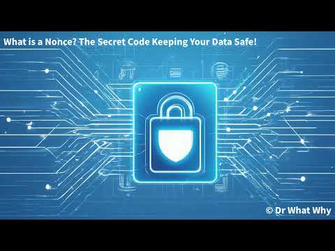 What is a Nonce? The Secret Code Keeping Your Data Safe!
