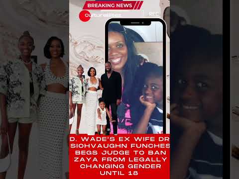 #Breakingnews #DWade ex wife Siohvaughn Attempts to block #zaya from changing name & gender until 18