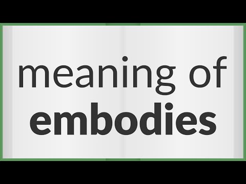 Embodies | meaning of Embodies