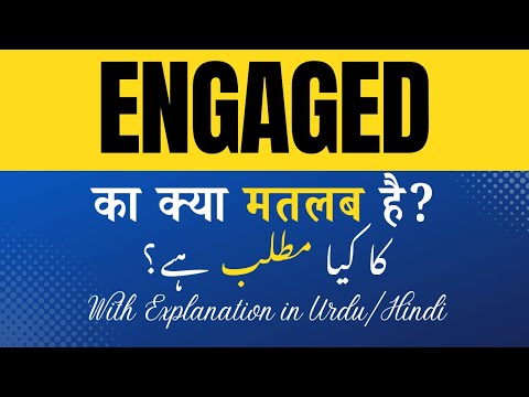Engaged Meaning in Hindi | 'Engaged Ka Kya Matlab Hota Hai' Hindi/Urdu Explanation Included