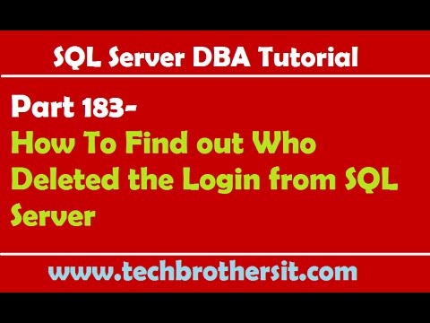 SQL Server DBA Tutorial 183-How To Find out Who Deleted the Login from SQL Server