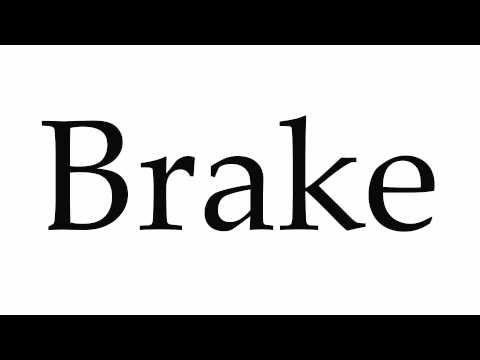 How to Pronounce Brake