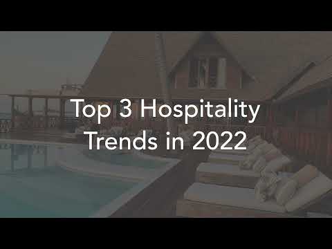 Top 3 Hospitality Trends In 2022 Marketers Need To Know