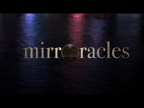 'Mirroracles' by Man Lim Chung | Artist In Residence