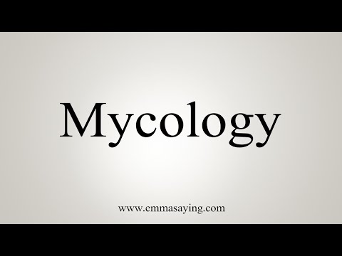 How To Say Mycology