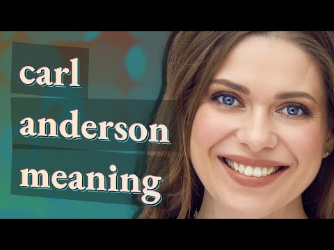 Carl anderson | meaning of Carl anderson