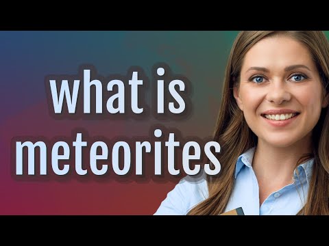 Meteorites | meaning of Meteorites