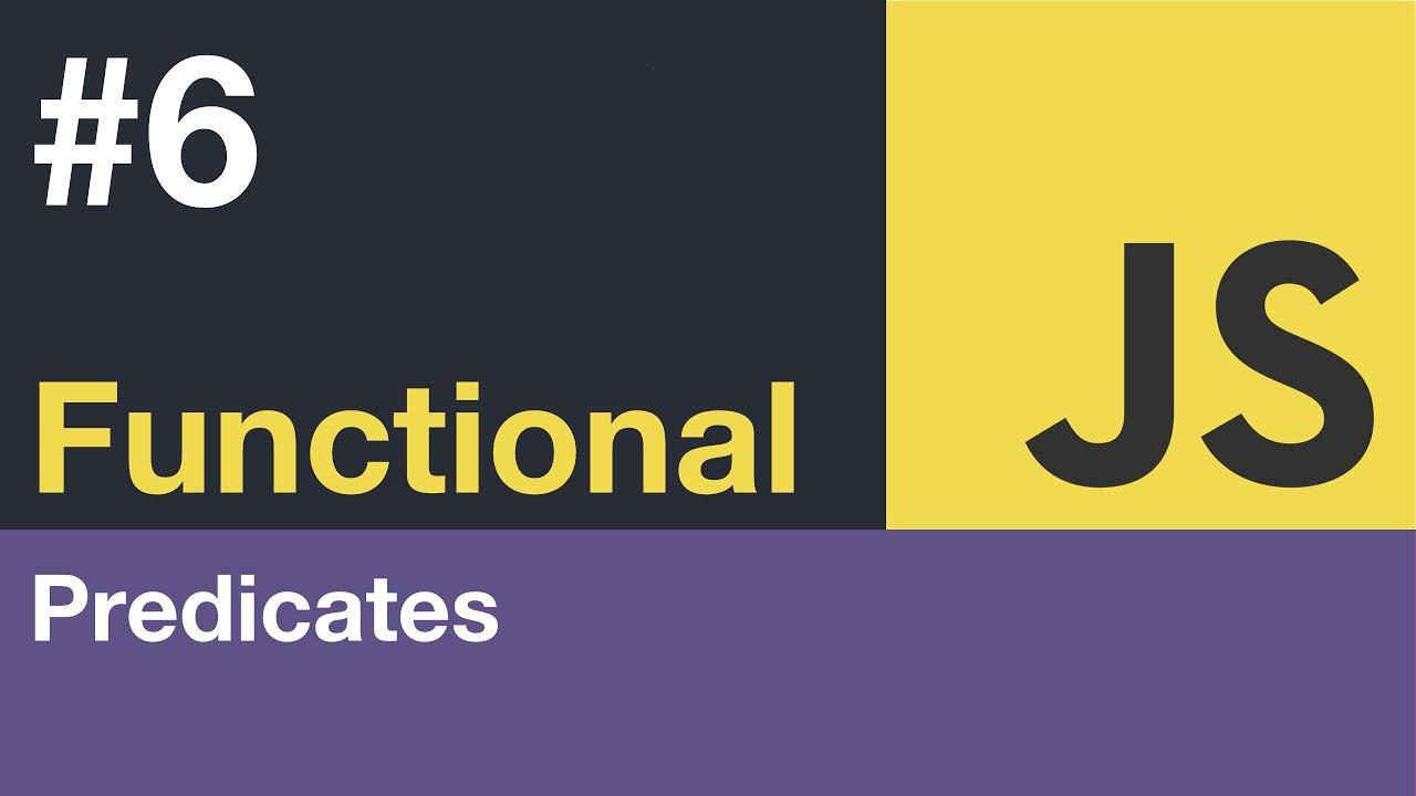 Functional JavaScript Tutorial #6 - What are predicates?