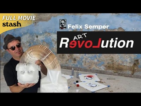 Love Art Revolution | Artist Documentary | Full Movie | Felix Semper