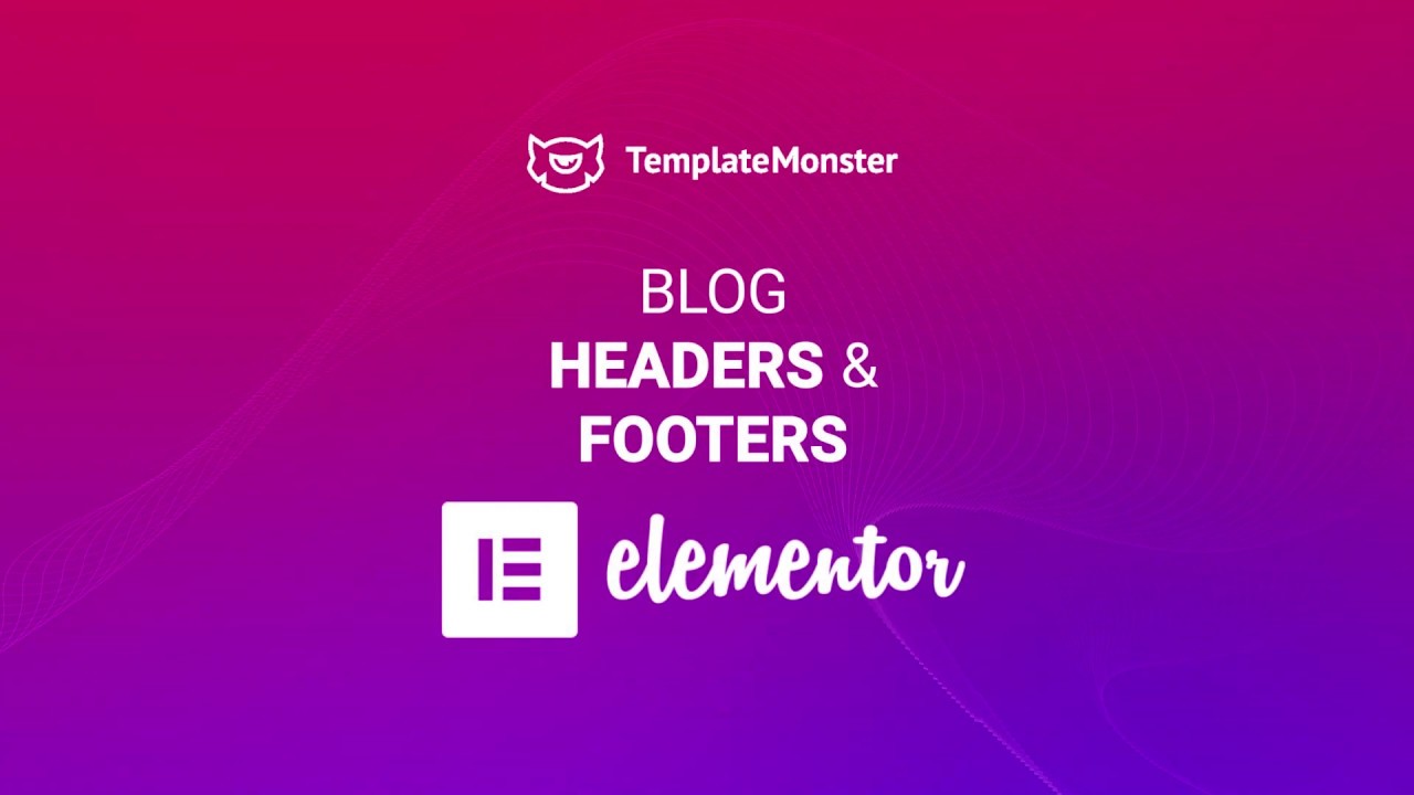 Blog Headers and Footers with Elementor - Master Blogging on WordPress