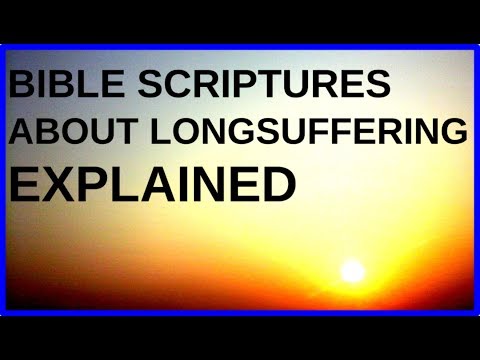 Bible scriptures about longsuffering explained