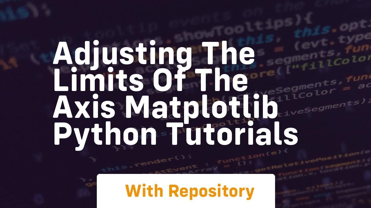 adjusting the limits of the axis matplotlib python tutorials