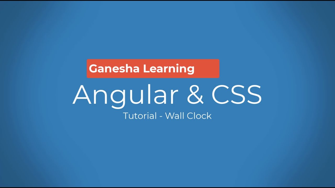 Tutorial - Wall clock with Angular & CSS