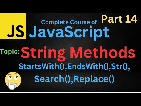 Strings Method in JavaScript || startsWith(), endsWith(), search(), str(), replace() || #javascript