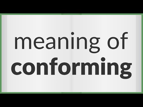 Conforming | meaning of Conforming