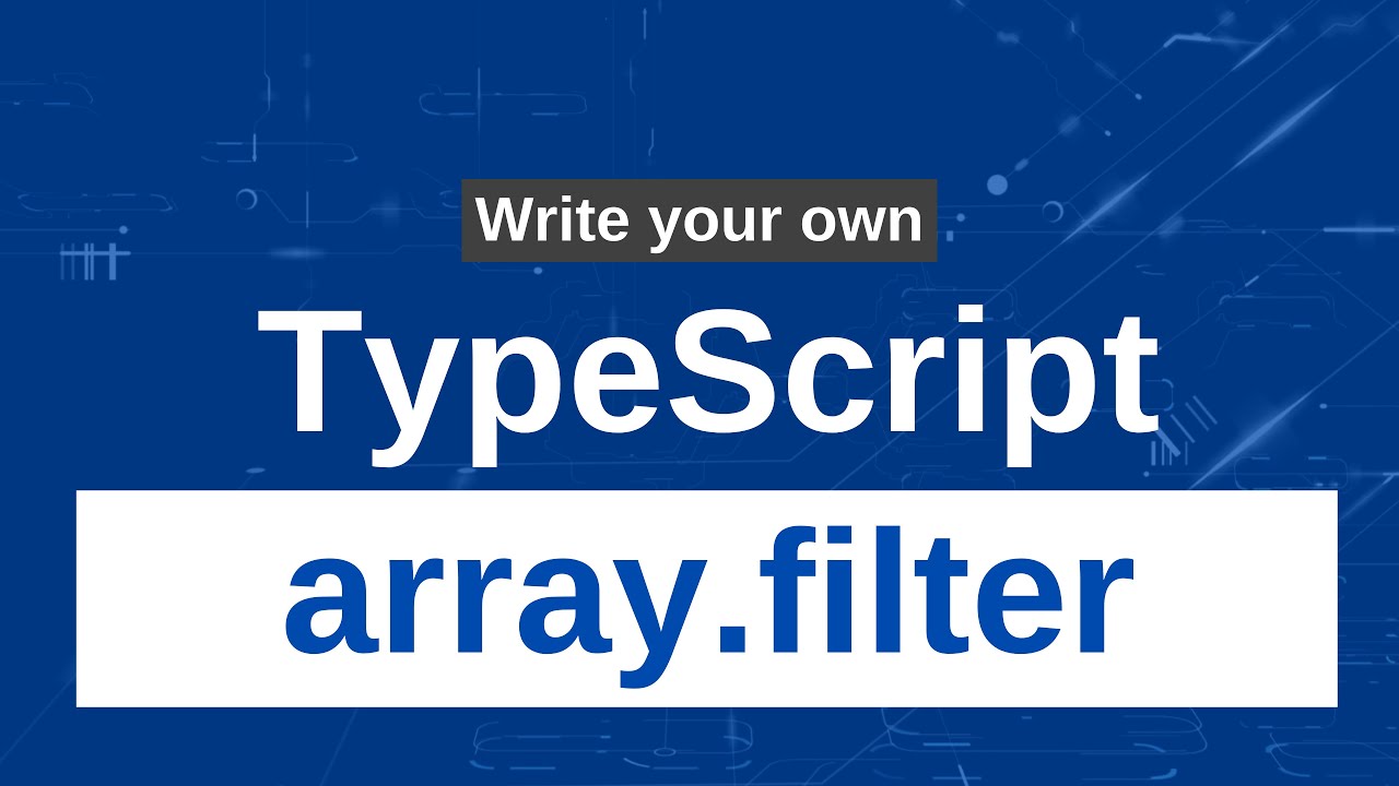 TypeScript Array Filter: In-depth Tutorial on Type-Safe Array Filtering