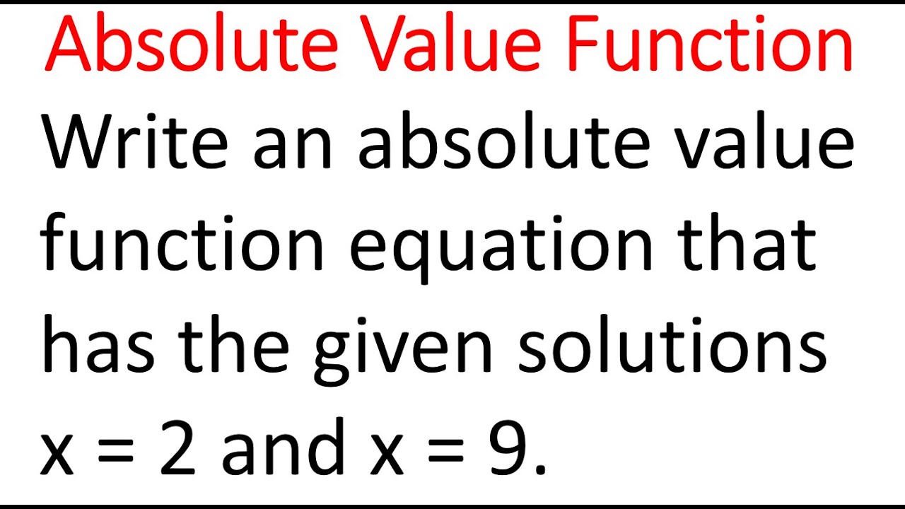 Finding ABSOLUTE VALUE Equation For Given Solutions x = 2 & x = 9