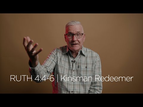 Ruth 4:4-6 | Kinsman Redeemer