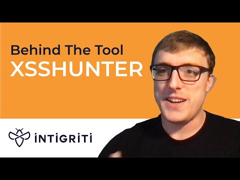 XSSHUNTER by @IAmMandatory (Behind The Tool #2)