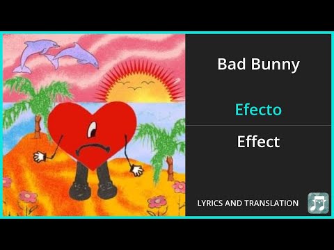 Bad Bunny - Efecto Lyrics English Translation - Dual Lyrics English and Spanish - Subtitles Lyrics