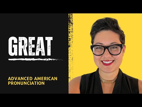 How to Pronounce GREAT Correctly in American English