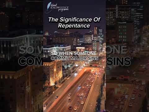 The Significance of Repentance - Ustadh Muzakkir حفظه الله