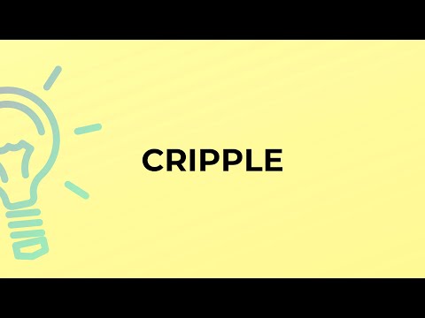 What is the meaning of the word CRIPPLE?