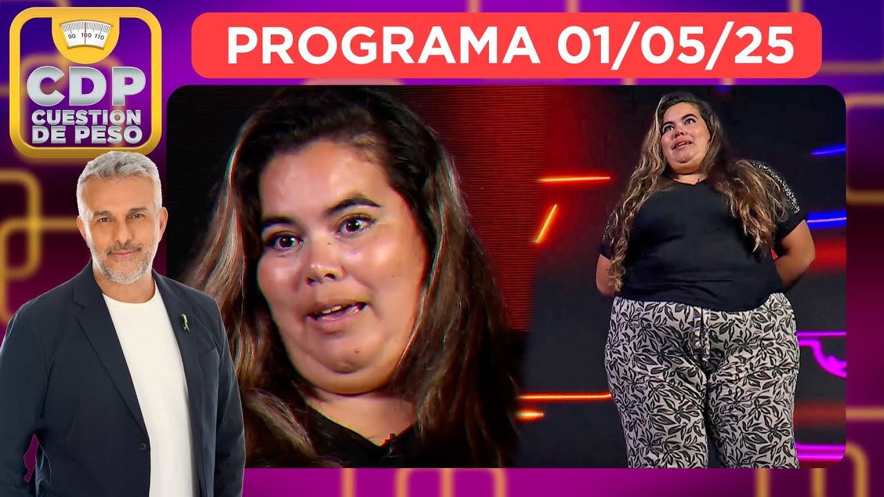 CUESTIÓN DE PESO - PROGRAMA 01/05/25