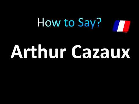 How to Pronounce Arthur Cazaux (French)