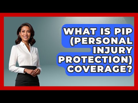 What Is PIP (Personal Injury Protection) Coverage? - Consumer Laws For You
