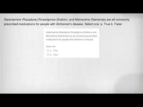 Galantamine (Razadyne),Rivastigmine (Exelon), and Memantine (Namenda) are all commonly prescribed me