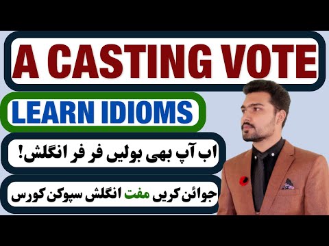 Idiom A Casting Vote | Learn Idioms | English Idioms | Free English Spoken Course | IELTS