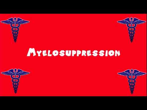 Pronounce Medical Words โ Myelosuppression