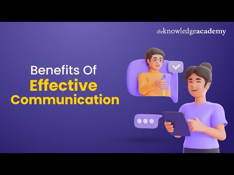 Benefits Of Effective Communication At The Workplace | The Knowledge Academy