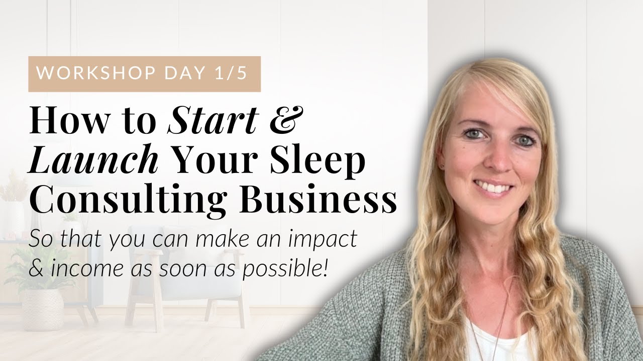 How to Start & Launch Your Sleep Consulting Business [day 1/5]