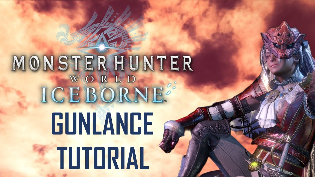 Gunlance Tutorial (Monster Hunter World, Iceborne, ICE)