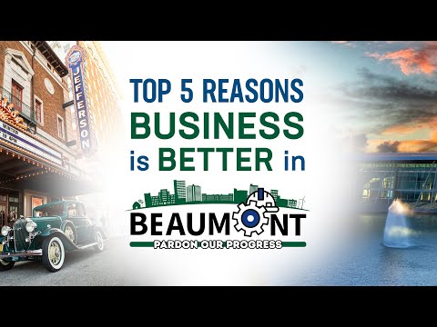Top 5 Reasons Business is Better in Beaumont, TX