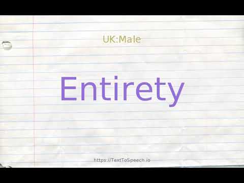 How to pronounce entirety
