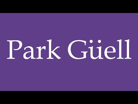How To Pronounce ''Park Güell'' Correctly in Spanish 🇲🇽