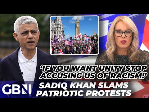 GBN: Sadiq Khan Slams Patriotic Protests | If You Want Unity Stop ...