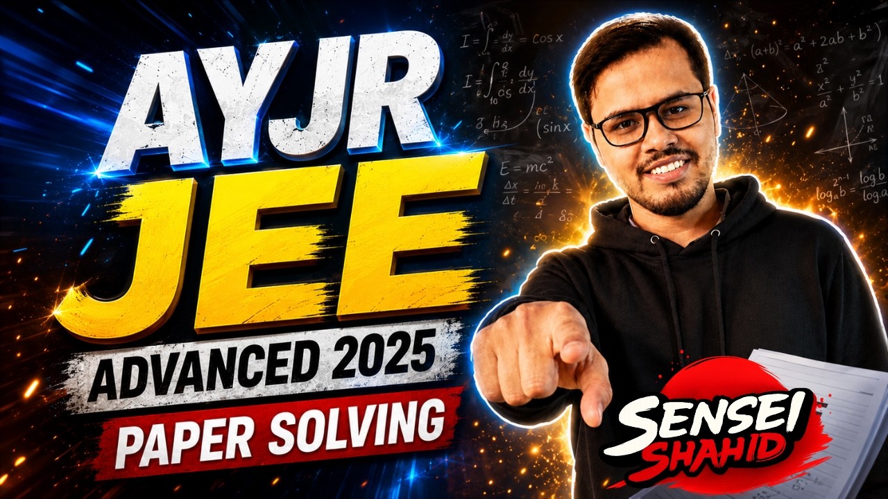 Solving AYJR JEE Advanced 2025 Paper before 2026
