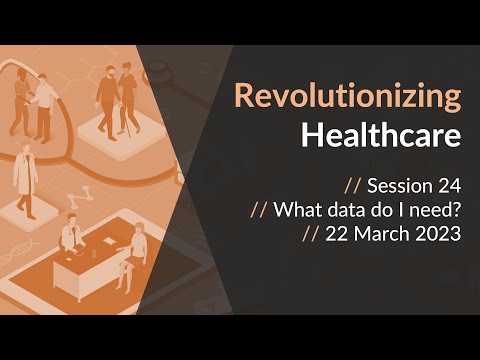 Revolutionizing Healthcare - What data do I need?
