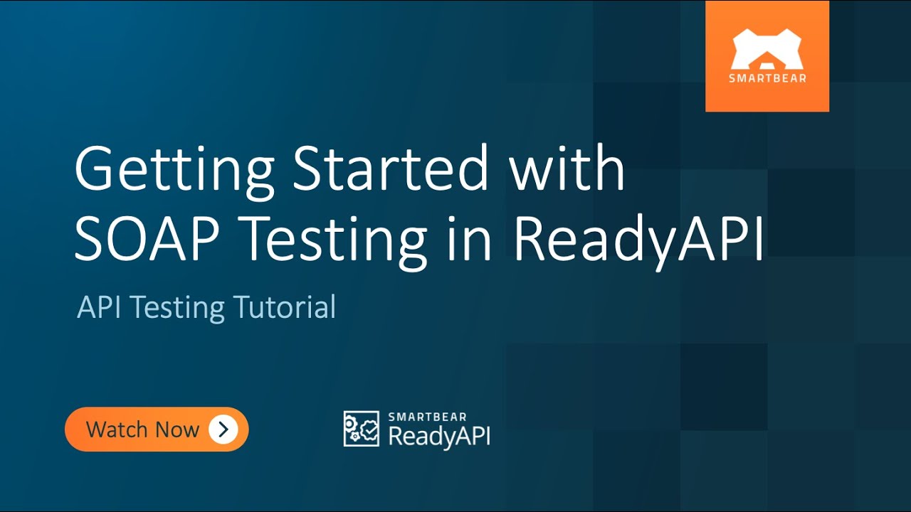 Getting Started with SOAP Testing in ReadyAPI | API Testing Tutorial