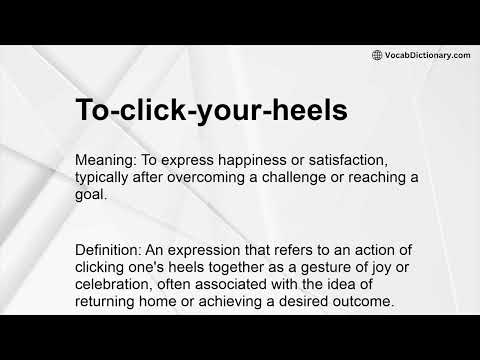 To-click-your-heels Meaning
