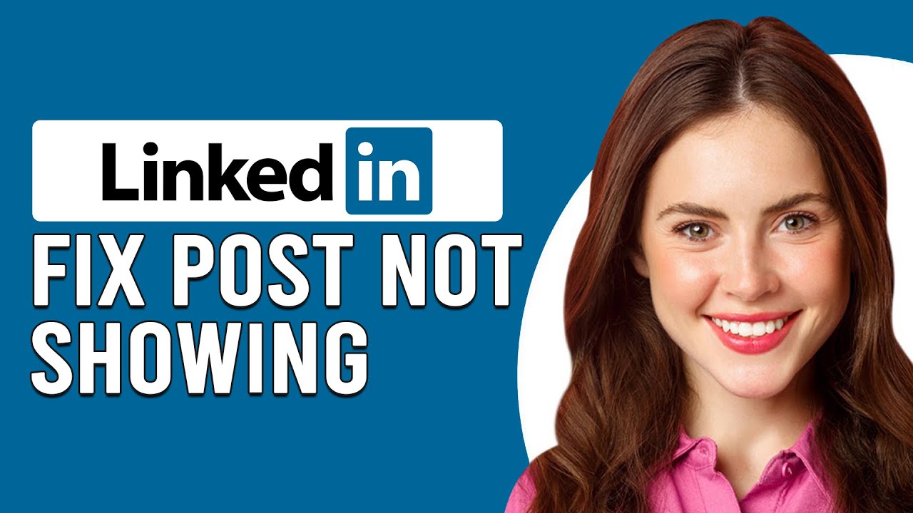 How To Fix LinkedIn Post Not Showing (How To Troubleshoot LinkedIn Post Not Showing)