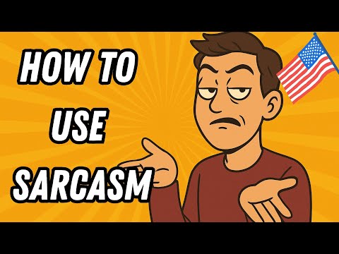 How to Use Sarcasm in English: Sound Natural & Understand the Tone